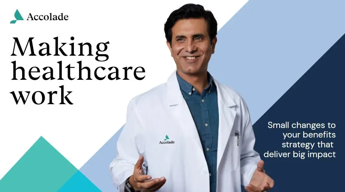 Making Healthcare Work: Small Changes to Your Benefits Strategy that Deliver Big Impact